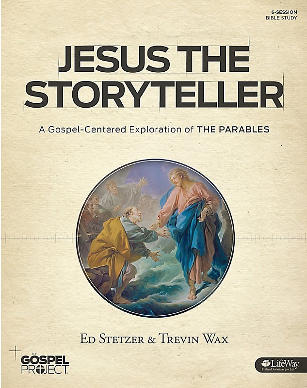 The Gospel Project for Adults: Jesus the Storyteller - Bible Study Book ...