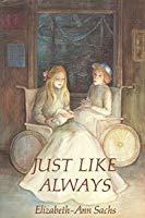 Just Like Always by Elizabeth-Ann Sachs | Goodreads