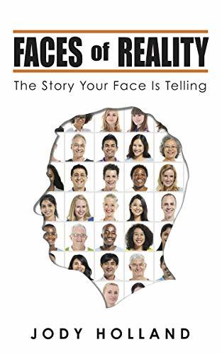 Faces of Reality: The Story Your Face Is Telling by Jody Holland ...