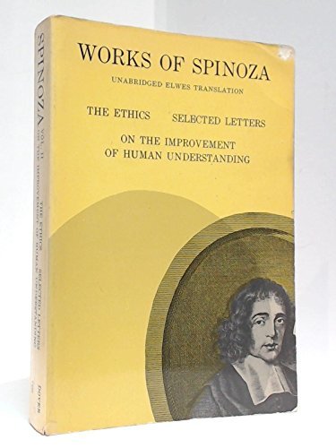 Works of Spinoza Vol. II Unabridged Elwes Translation by Baruch Spinoza ...