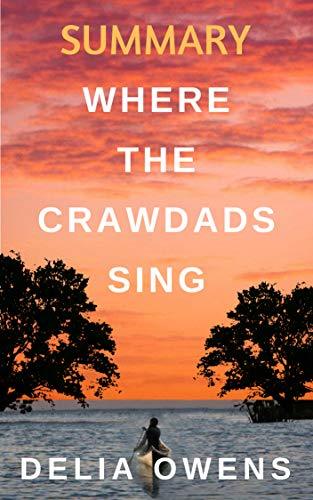 Summary of Where the Crawdads Sing by Delia Owens by Be Unicq | Goodreads