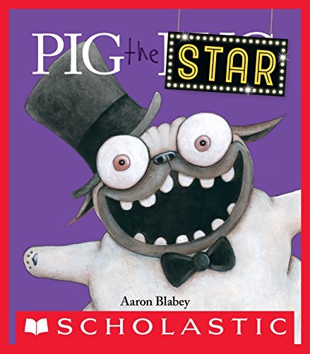 Pig the Star (Pig the Pug) by Aaron Blabey | Goodreads