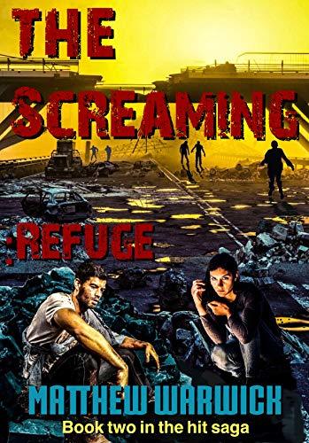 Refuge (The Screaming, #2) by Matthew Warwick | Goodreads