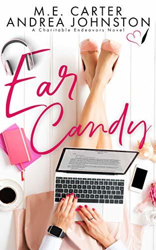 Ear Candy (Charitable Endeavors, #2) by M.E. Carter | Goodreads