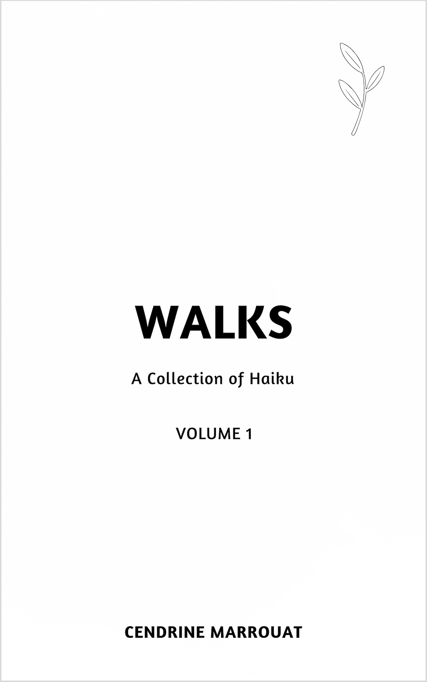 Walks: A Collection of Haiku (Volume 1) by Cendrine Marrouat | Goodreads