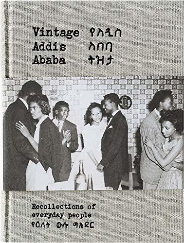 Vintage Addis Ababa: Recollections of everyday people by Philipp Schütz ...
