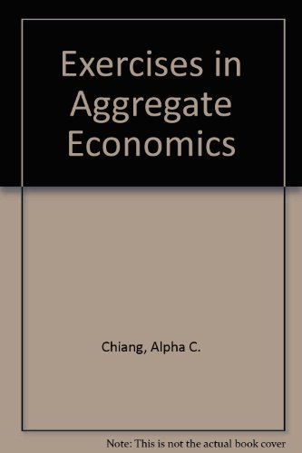 Exercises in Aggregate Economics by Alpha C. Chiang | Goodreads