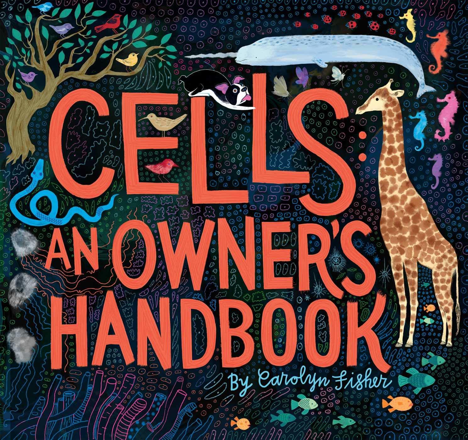 Cells: An Owner's Handbook by Carolyn Fisher | Goodreads