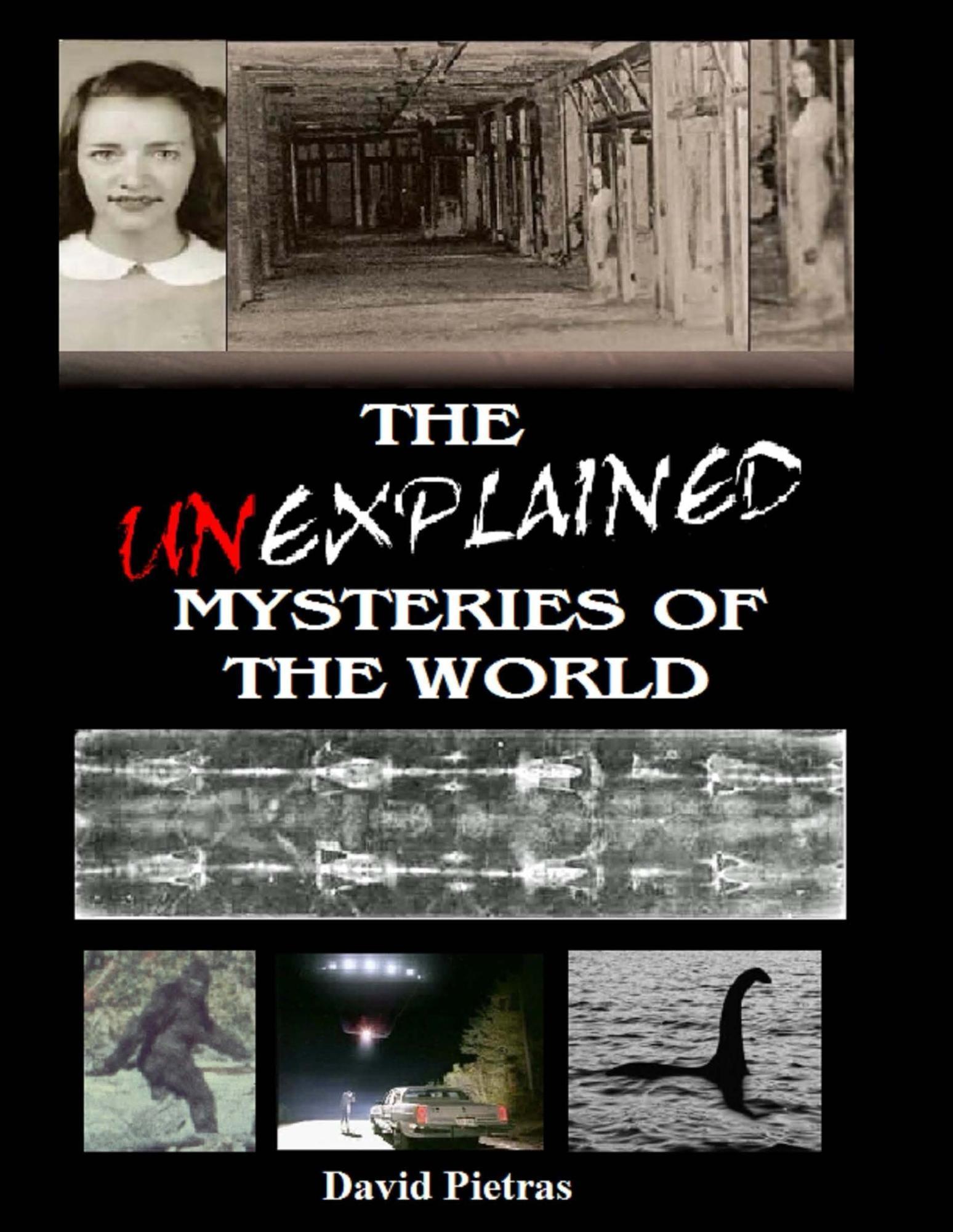 The Unexplained Mysteries of The World by David Pietras | Goodreads