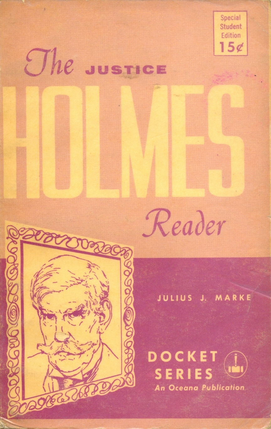 The Justice Holmes Reader by Oliver Wendell Holmes Jr. | Goodreads