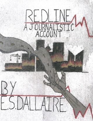 Redline: A Journalistic Account by E.S. Dallaire | Goodreads
