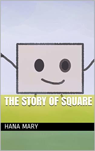 The Story Of Square by Hana mary | Goodreads