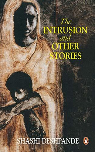 The Intrusion and Other Stories by Shashi Deshpande | Goodreads