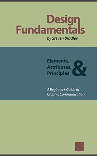Design Fundamentals—Elements, Attributes, & Principles: A Beginner’s ...