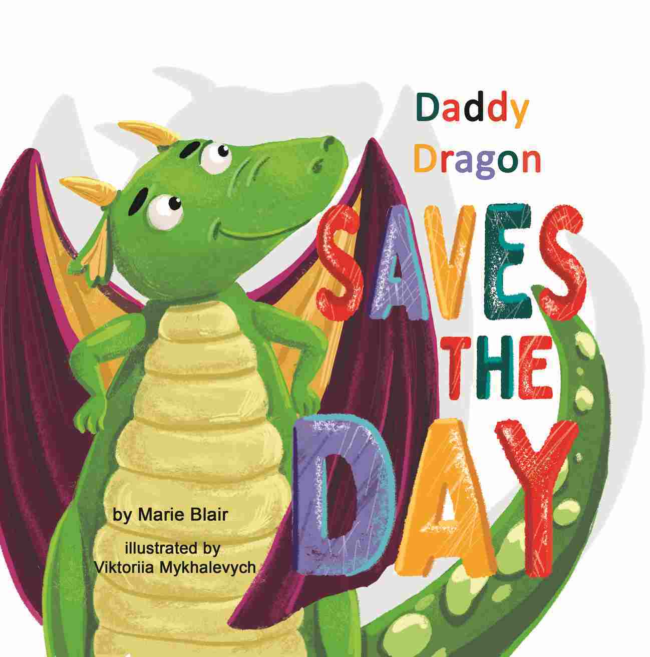 Daddy Dragon Saves the Day by Marie Blair | Goodreads