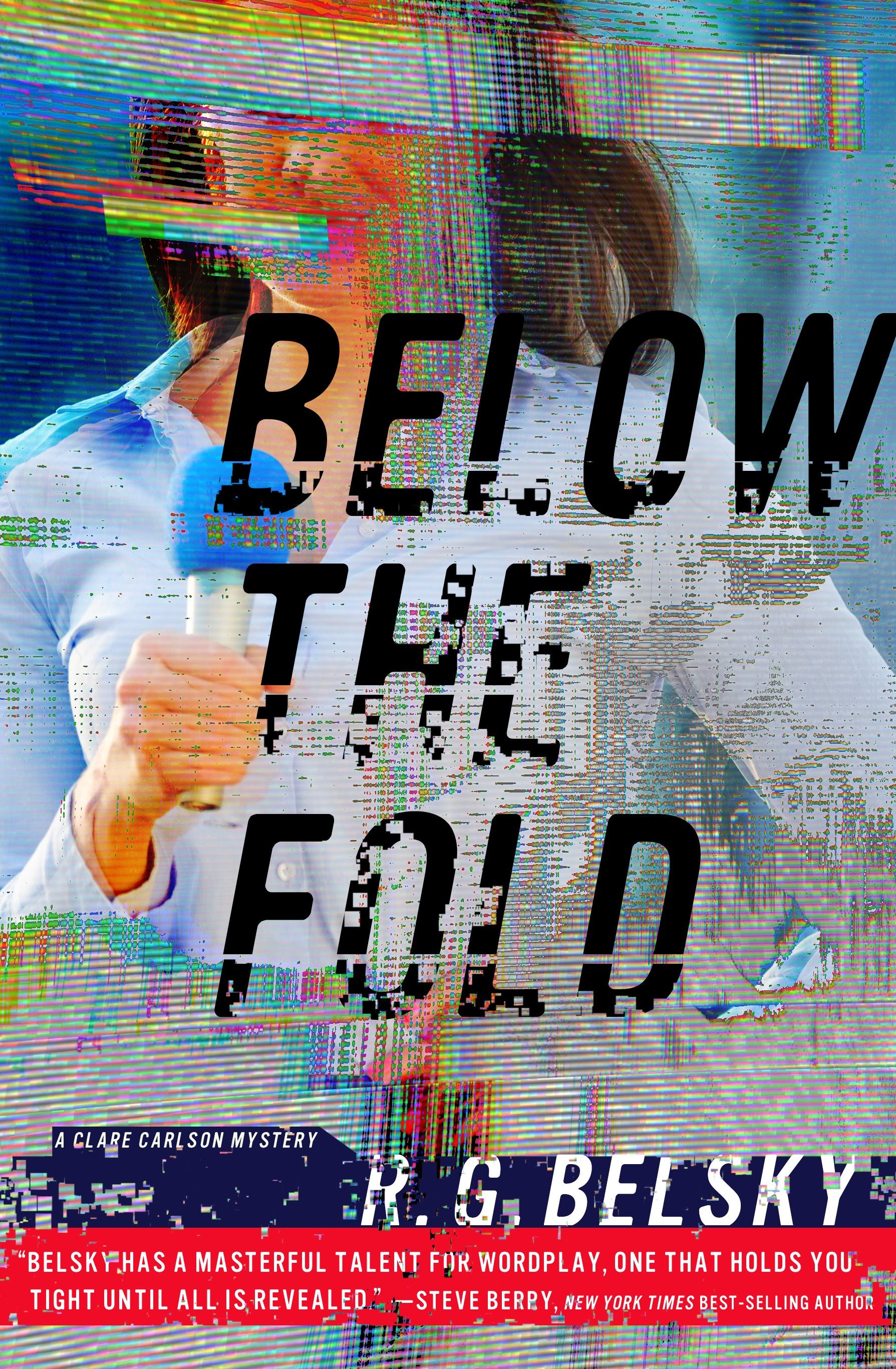 Below the Fold (Clare Carlson #2) by R.G. Belsky | Goodreads