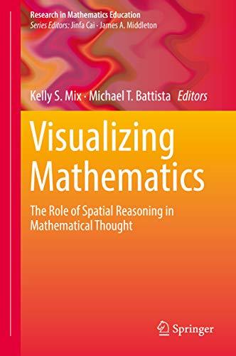 Visualizing Mathematics: The Role of Spatial Reasoning in Mathematical ...