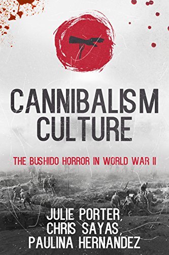 Cannibalism Culture: The Bushido Horror of World War II by Paulina ...
