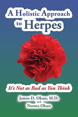 A Holistic Approach to Herpes: It's Not as Bad as YouThink by James D. Okun | Goodreads