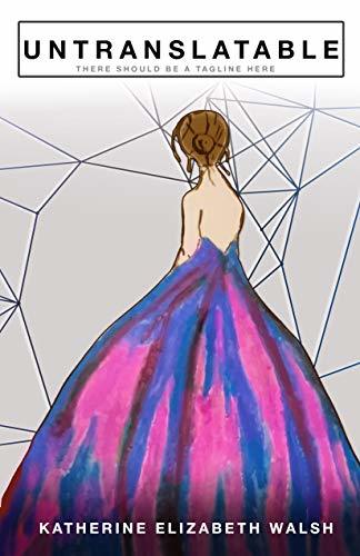 Untranslatable by Katherine Elizabeth Walsh | Goodreads