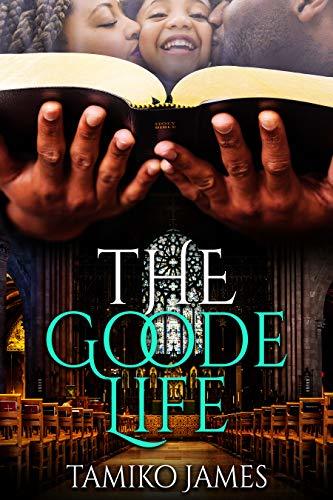 The Goode Life by Tamiko James | Goodreads