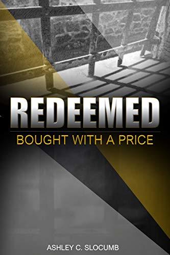 Redeemed: Bought With A Price by Ashley C. Slocumb | Goodreads