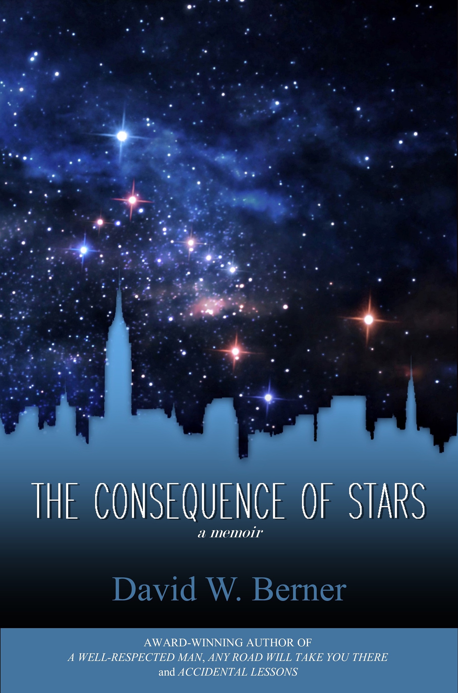 The Consequence of Stars: A Memoir of Home by David W. Berner | Goodreads