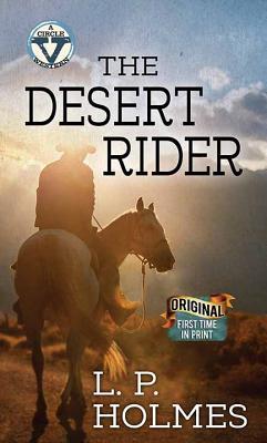 The Desert Rider: A Western Duo: A Circle V Western by L.P. Holmes ...