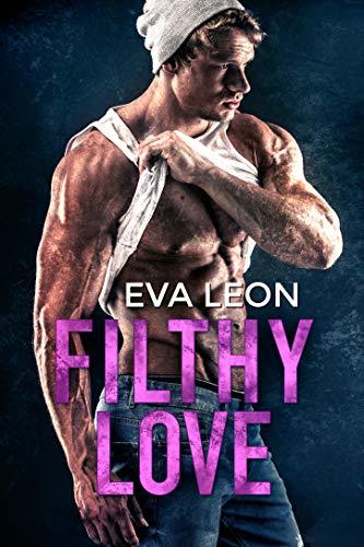 Filthy Love by Eva Leon | Goodreads