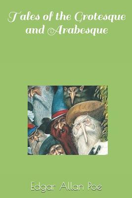 Tales of the Grotesque and Arabesque by Edgar Allan Poe | Goodreads