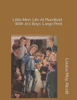 Little Men: Life at Plumfield with Jo's Boys by Louisa May Alcott ...