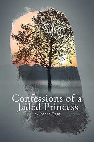 Confessions of a Jaded Princess by Joanna Ogan | Goodreads