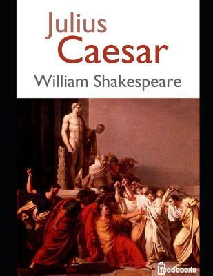 Julius Caesar: ( Annotated ) by William Shakespeare | Goodreads