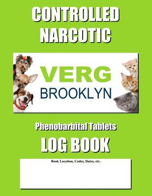 Controlled Narcotic Log Book: Green “VERG” Phenobarbital Tablets Cover ...