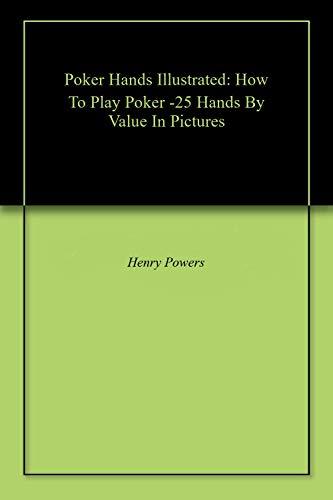 Poker Hands Illustrated: How To Play Poker -25 Hands By Value In ...