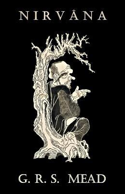 Nirvâna by G.R.S. Mead | Goodreads
