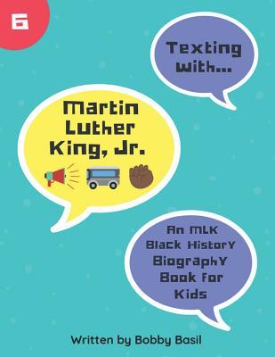 Texting with Martin Luther King Jr.: An MLK Black History Book for Kids ...