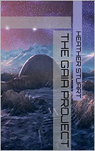 The Gaia Project by Heather Stuart | Goodreads