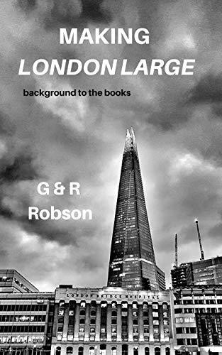 Making London Large by Garry Robson | Goodreads