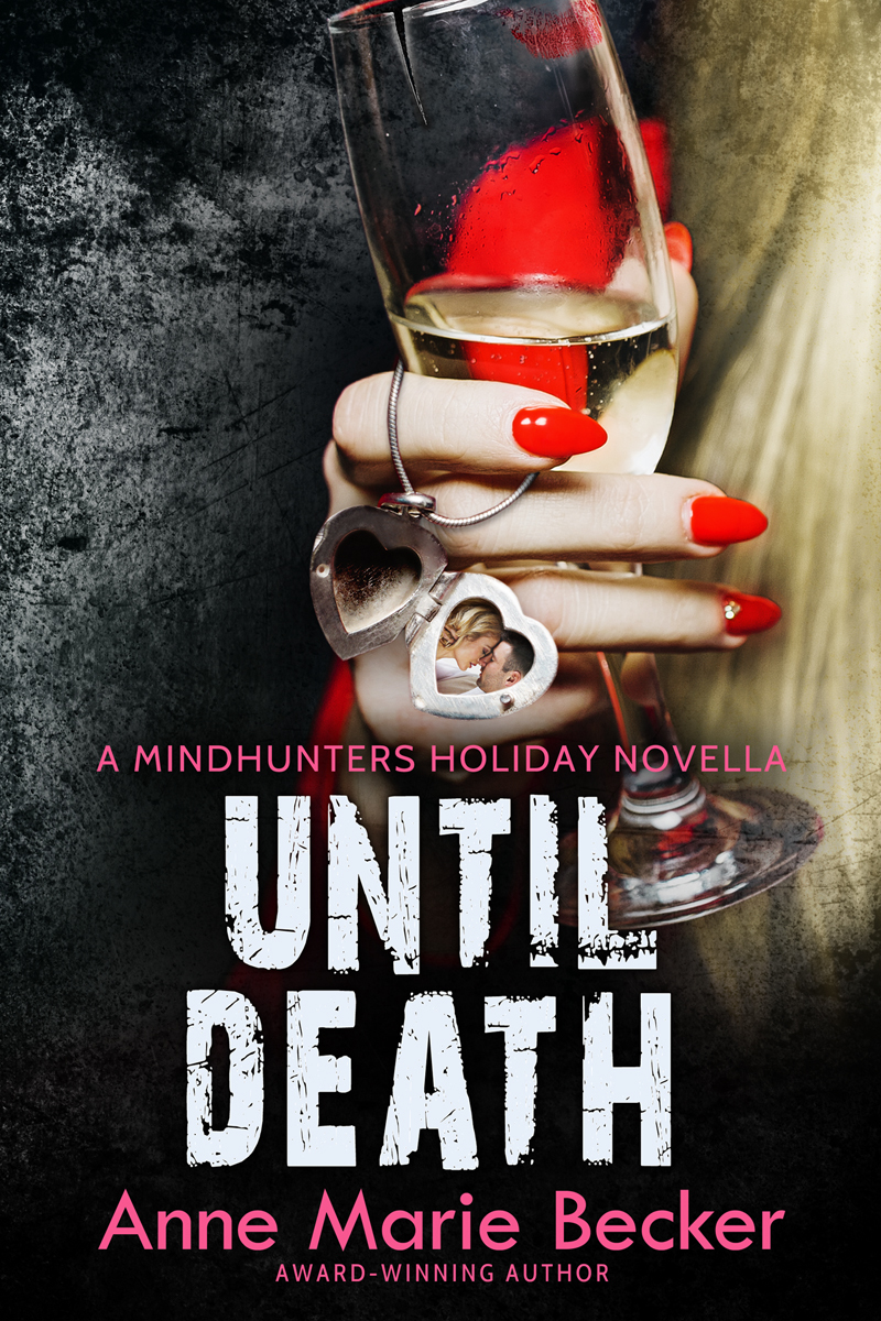 Until Death: A Mindhunters Holiday Novella by Anne Marie Becker | Goodreads