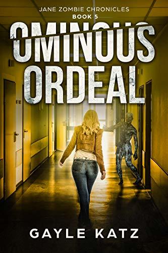 Ominous Ordeal (Jane Zombie Chronicles #5) by Gayle Katz | Goodreads