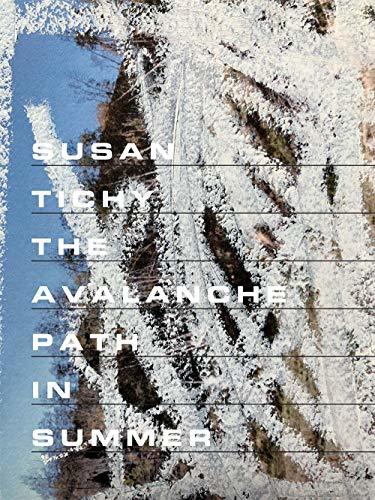The Avalanche Path in Summer (The New Series) by Susan Tichy | Goodreads