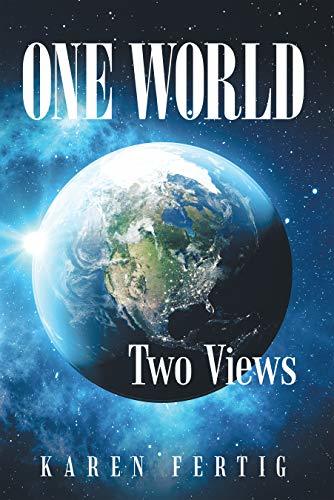 One World: Two Views by Karen Fertig | Goodreads