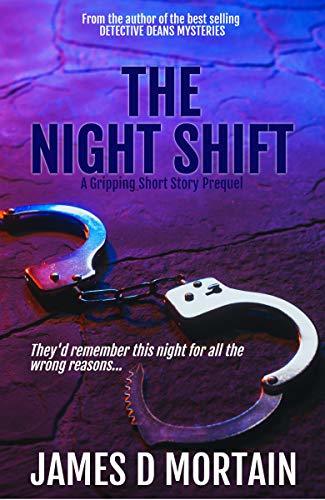 The Night Shift (Detective Deans Mysteries #0.5) by James D. Mortain ...