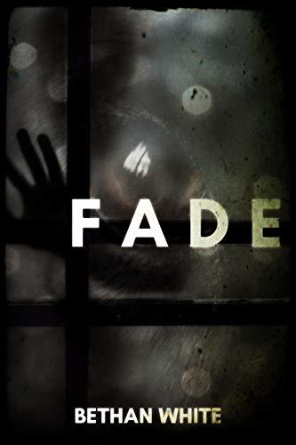 Fade by Bethan White | Goodreads