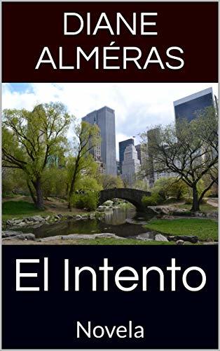 El Intento: Novela (Spanish Edition) by Diane Alméras | Goodreads