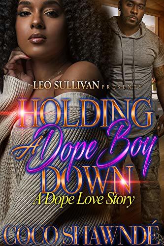 Holding A Dope Boy Down by Coco Shawnde | Goodreads