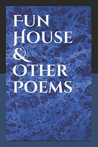 Fun House & Other Poems: Dark Poetry Collection by Dustin Davis | Goodreads