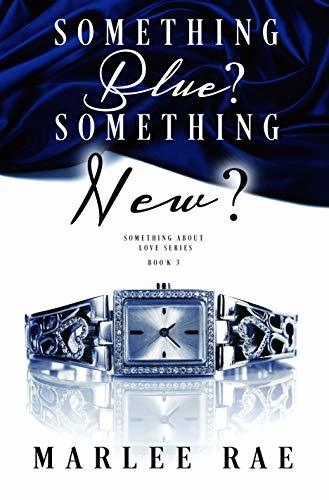 Something Blue? Something New? by Marlee Rae | Goodreads