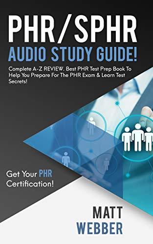 PHR/SPHR Audio Study Guide! Complete A-Z REVIEW. Best PHR Test Prep ...